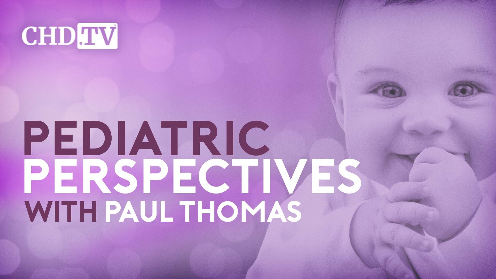 Pediatric Perspectives With Paul Thomas | Childrens Health Defense
